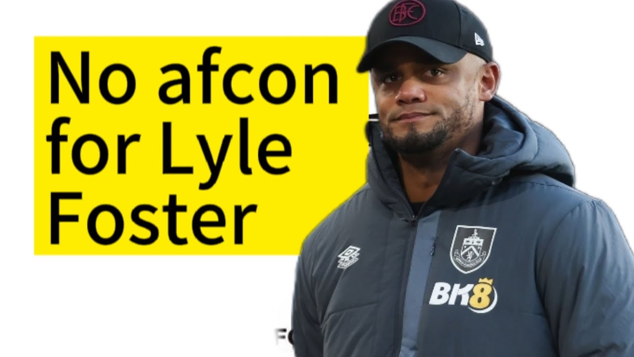 Lyle Foster not available for bafana| Vincent Kompany - YouTube