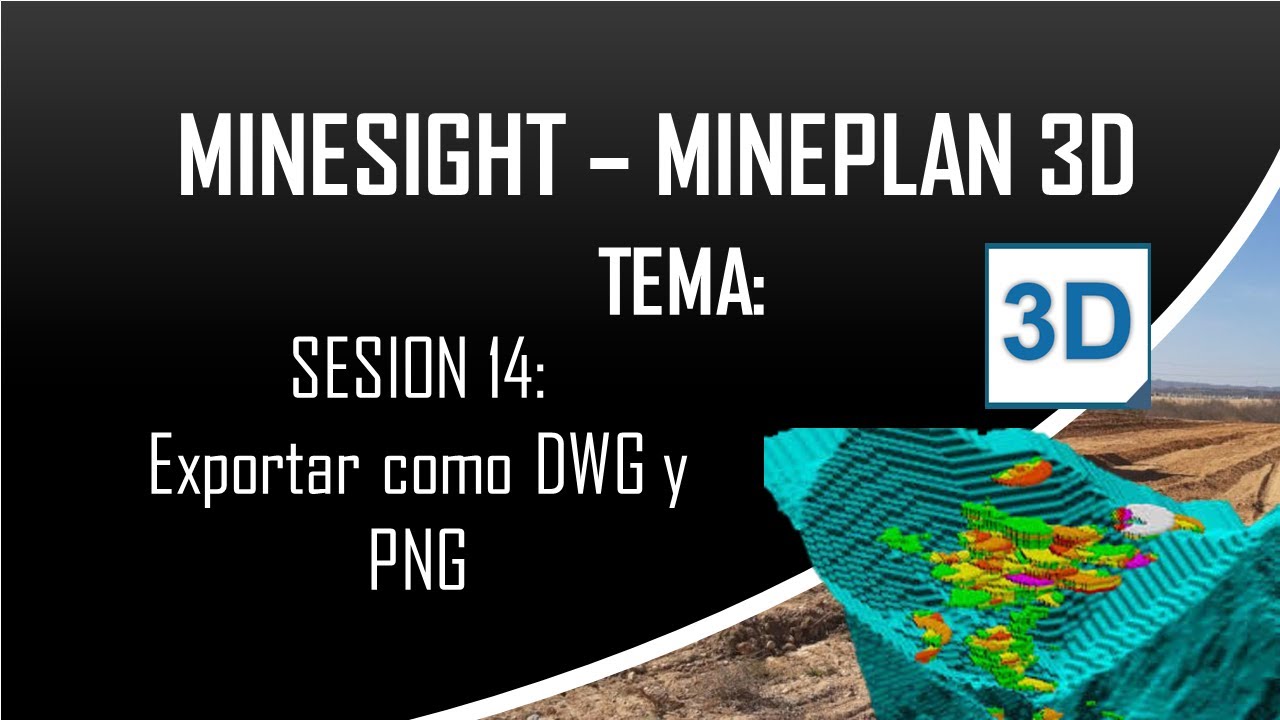 MINESIGHT - MINEPLAN 3D : Sesion 14: Exportar como DWG y PNG - YouTube