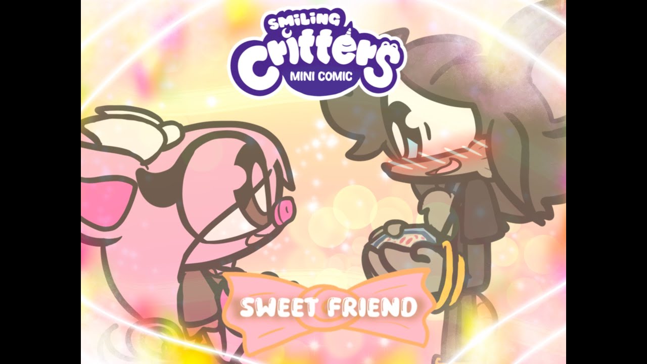 Smiling Critters Mini Comic (Sweet Friend💖) - YouTube