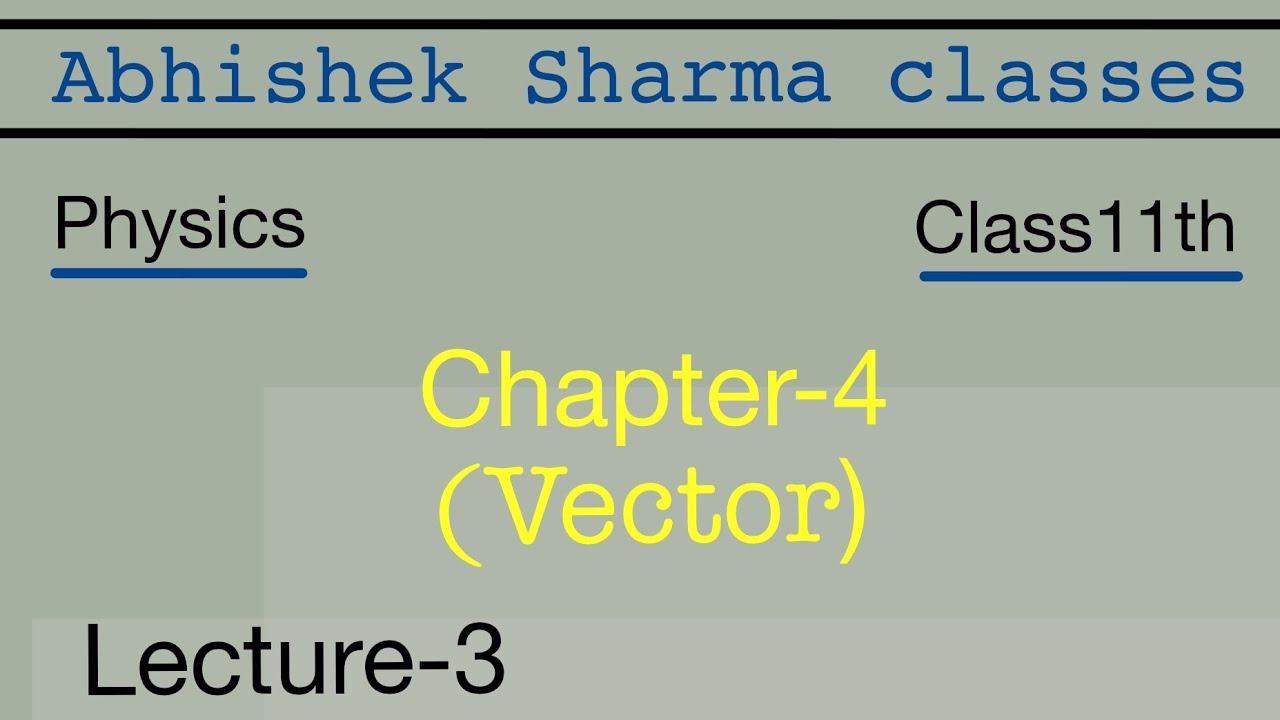 MOTION IN A PLANE (VECTOR) | PART 3 | 11TH PHYSICS - YouTube