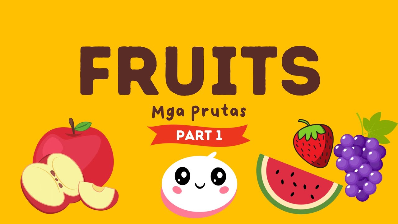 Fruits | Mga Prutas Part 1 | English to Tagalog | Learning for Kids ...