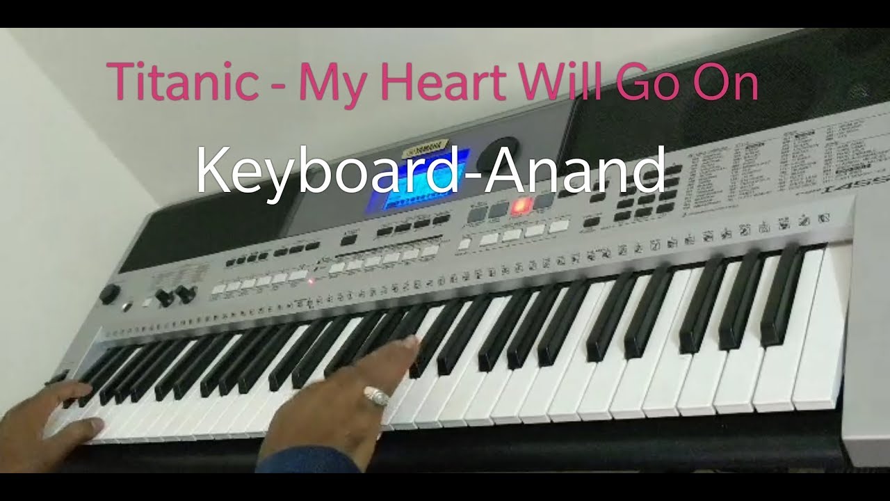 Titanic | My Heart Will Go On | Keyboard | Cover By Anand - YouTube