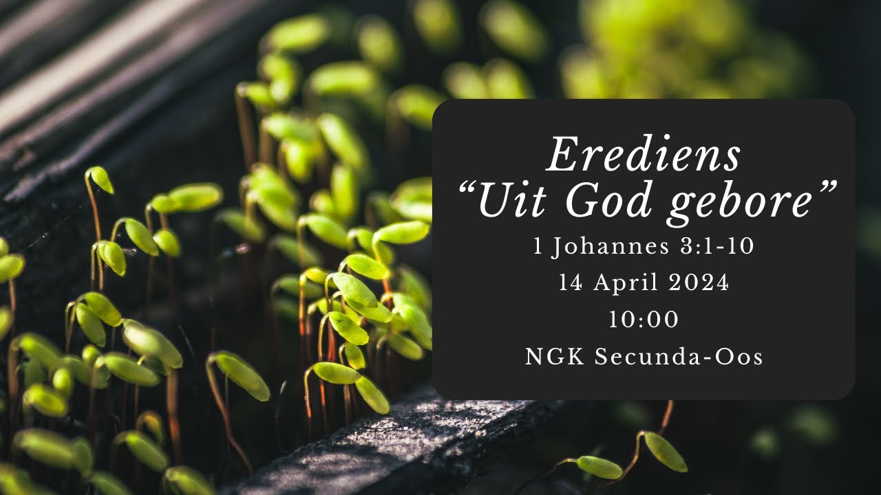 Erediens - 14 April 24: "Uit God gebore". - YouTube