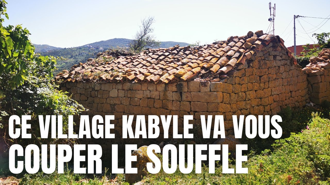 Un autre trésor meconnu de la kabylie, Un tres beau village authentique ...