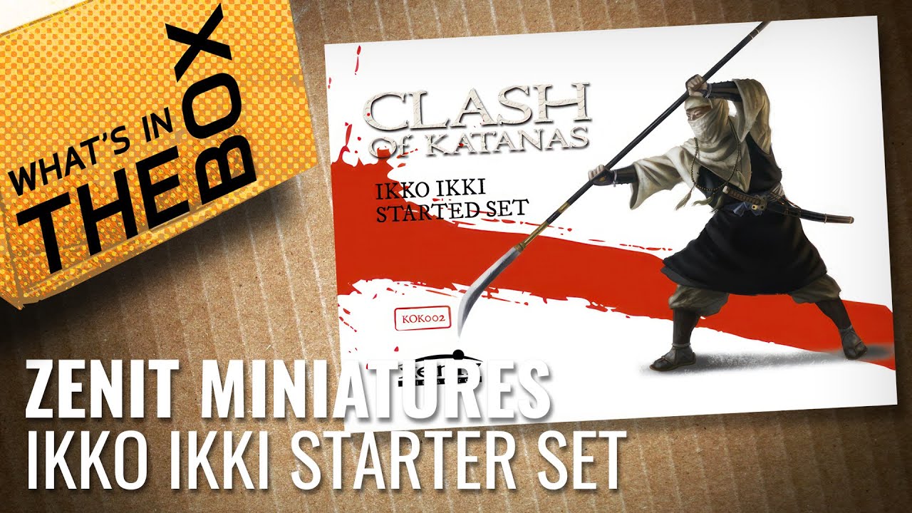 Unboxing: Ikko Ikki Starter Set - CLASH Of Katanas | Zenit Miniatures ...