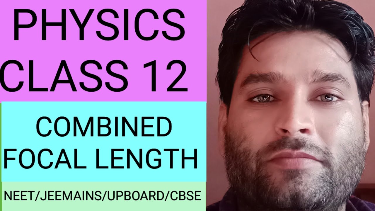 PHYSICS CLASS 12/COMBINED FOCAL LENGTH OF LENS IN CONTACT/NEET JEEMAINS ...