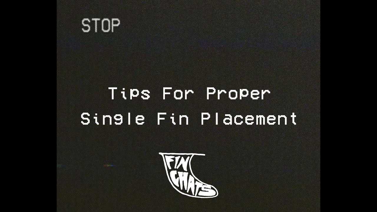 FIN CHATS • Ep 1: Tips For Proper Single Fin Placement. - YouTube