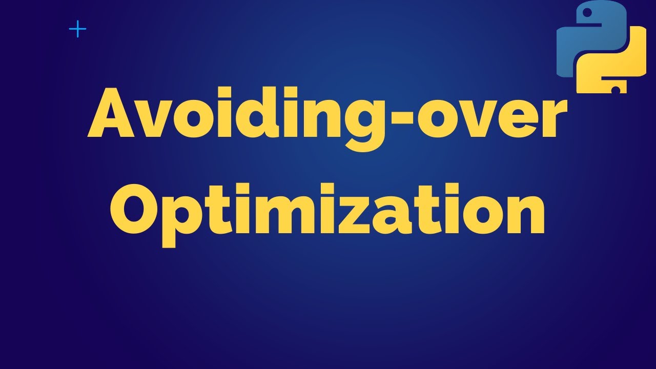 Avoiding Over-Optimization: How to Write Clear and Concise Python Code ...
