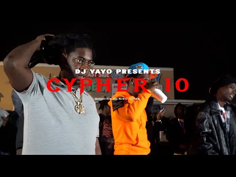 DJ YAYO PRESENTS CYPHER 10 (FT RUSH BGE KETABOO MRLIKEDAT TL4L LEAK)