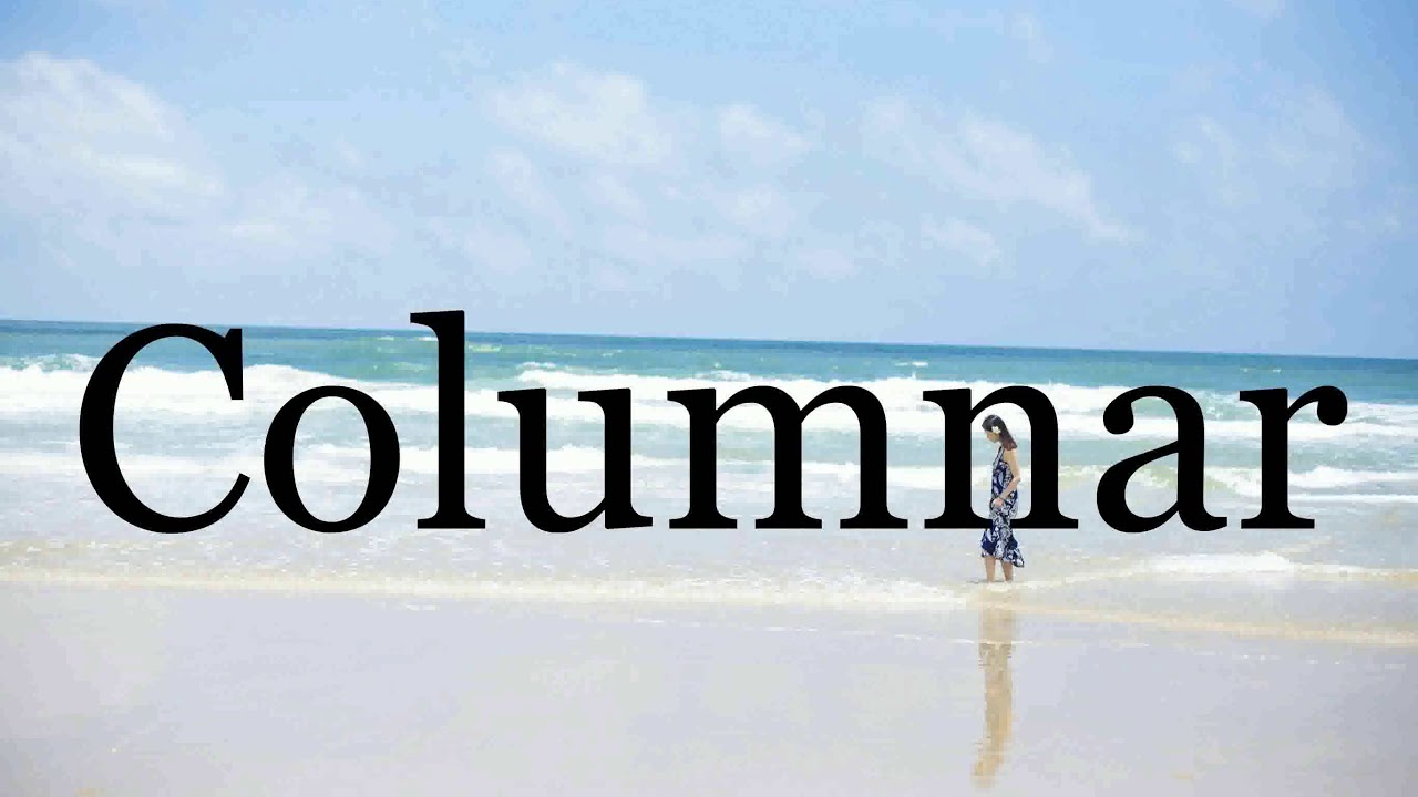 How To Pronounce Columnar🌈🌈🌈🌈🌈🌈Pronunciation Of Columnar - YouTube