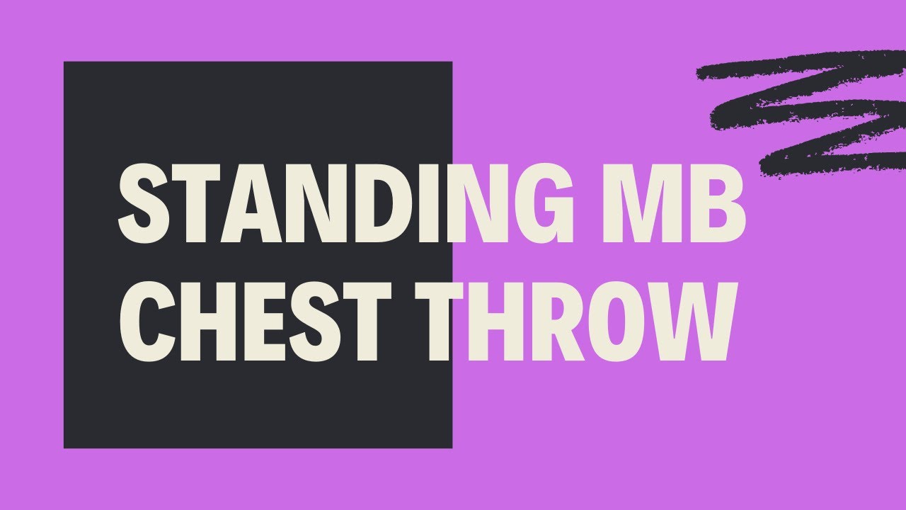 Standing MB Chest Throw - YouTube