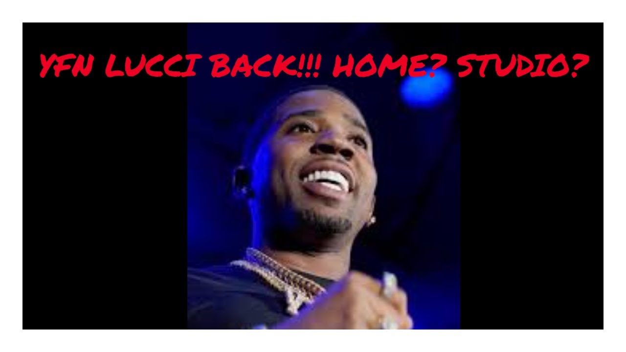 YFN Lucci Back!!! Home? Studio? - YouTube