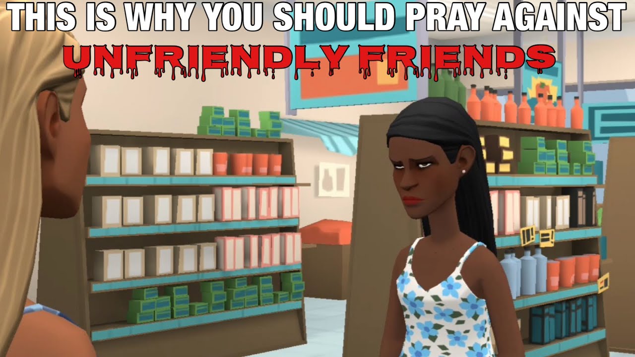 This Why You Should Always Pray Against UNFRIENDLY FRIENDS( PART 1) # ...