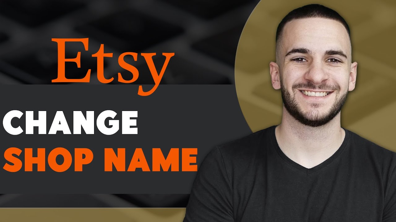 How To Change Your Etsy Shop Name (Quick & Easy) - YouTube