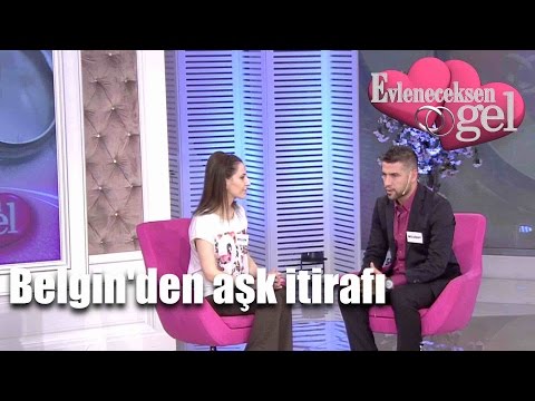 Evleneceksen Gel - Belgin'den Aşk İtirafı