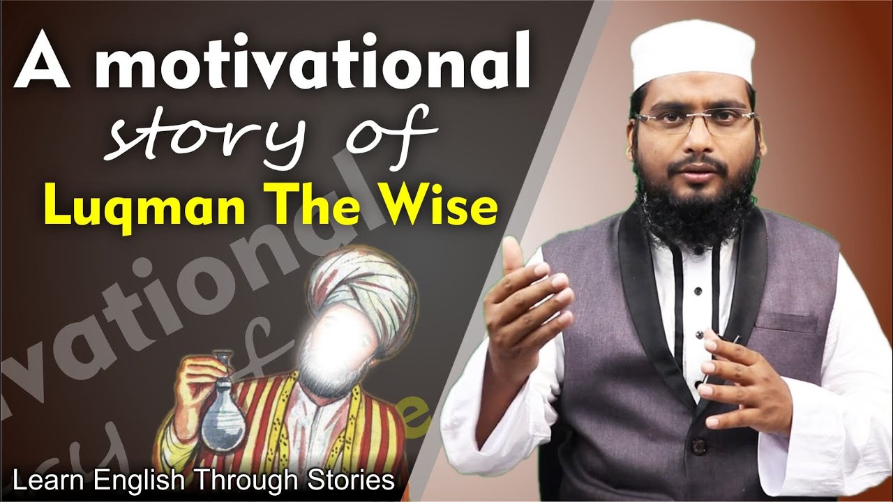 A Motivational Story of Luqman The Wise || Learn English Through ...