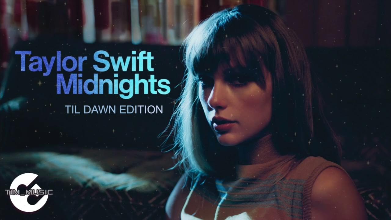 Taylor Swift - Midnights (Til Dawn Edition) The Complete Mega Mashup [Audio] - YouTube