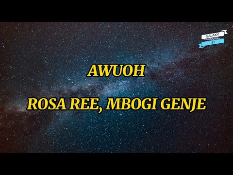 ROSA REE Featuring MBOGI GENJE - AWUOH (Lyrics ) #rosaree - YouTube