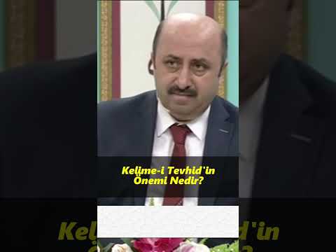 Kelime-i Tevhid'in Önemi Nedir?