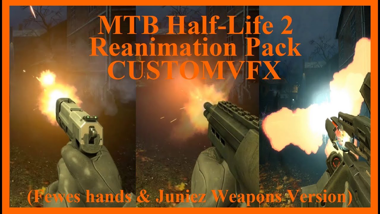 [CUSTOMVFX] - MTB Half-Life 2 Reanimation Pack (Fewes hands & Juniez ...