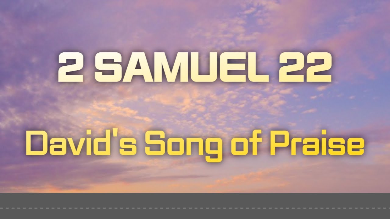 2 Samuel 22 (사무엘하 22장) : David's Song of Praise (다윗의 찬송) - YouTube