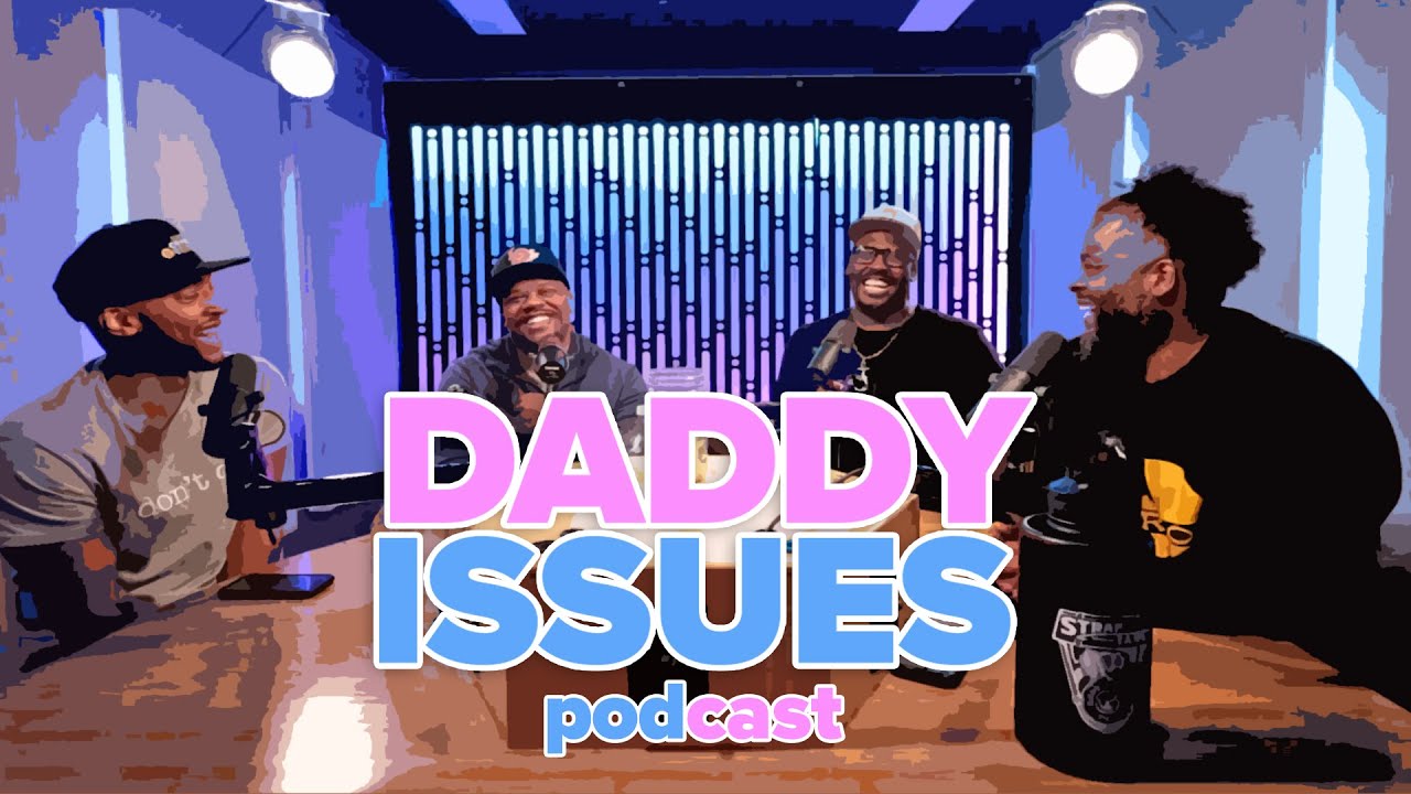 Daddy Issues: Practice vs Actuality, How You Entered Comedy, & Children ...