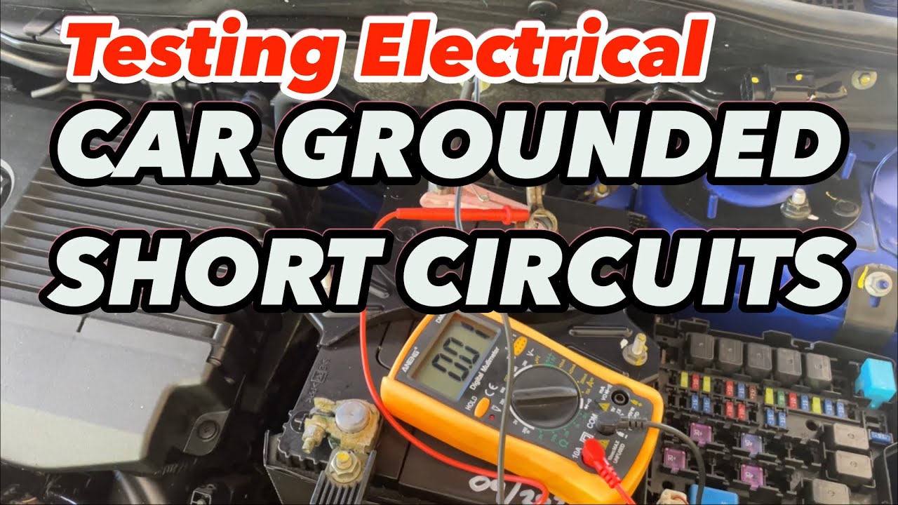 HOW TO KNOW IF YOUR CAR HAS SHORT CIRCUIT PROBLEM | GROUNDED | TESTING ...