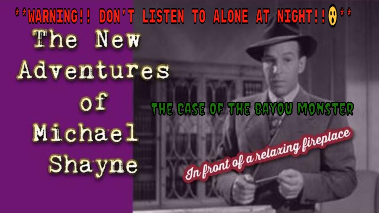 The New Adventures of Michael Shayne /The Case of The Bayou Monster👉Old ...