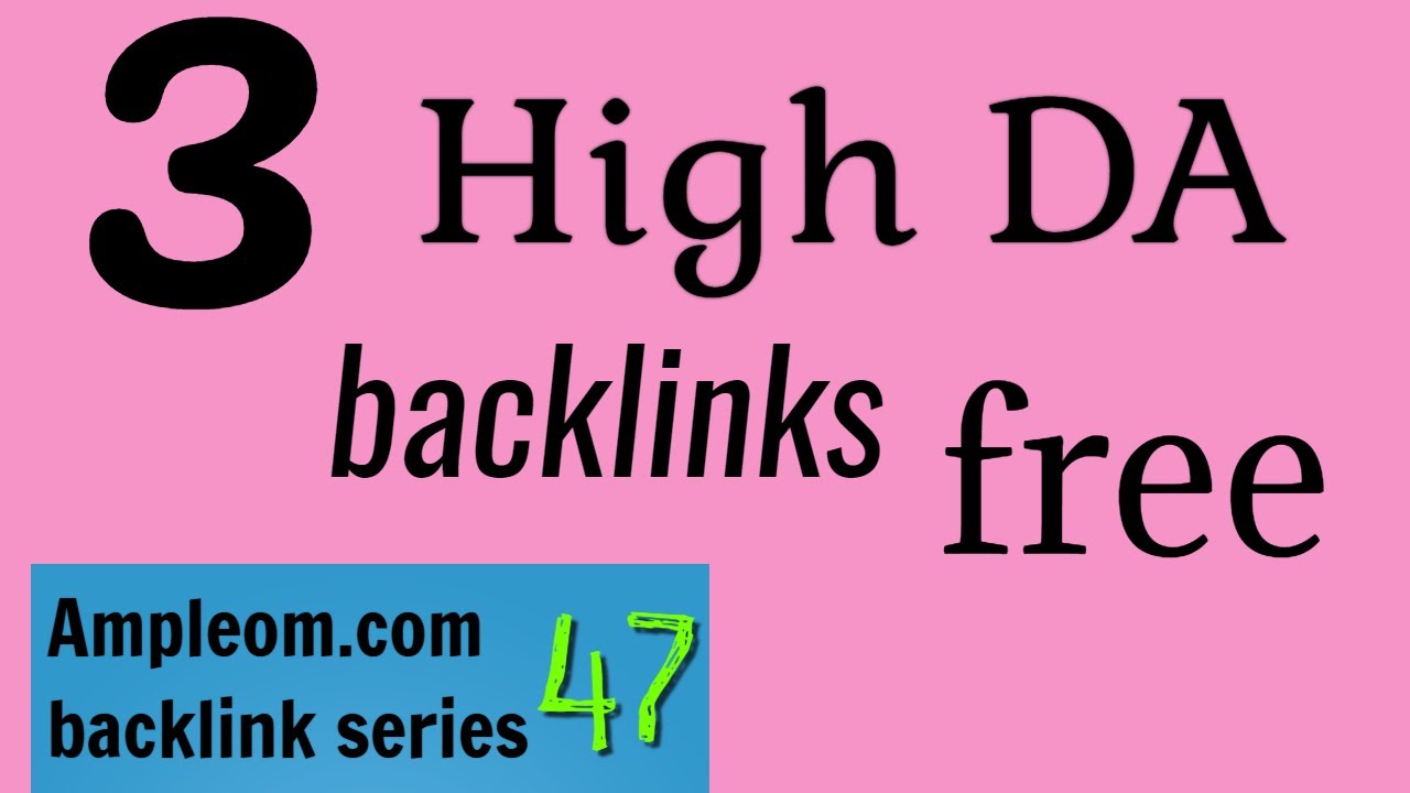 3 High DA 75 backlinks free: Ampleom backlink series 47 - YouTube