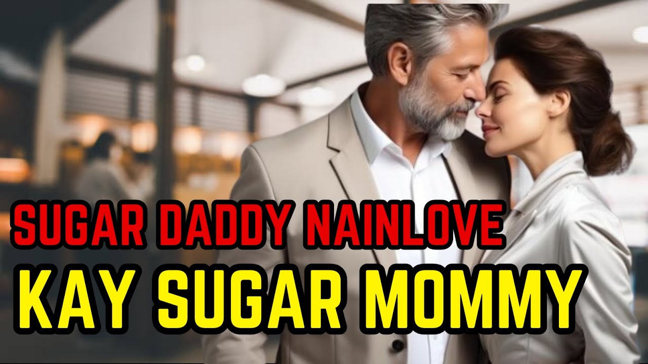 SUGAR DADDY NAINLOVE KAY SUGAR MOMMY! - YouTube
