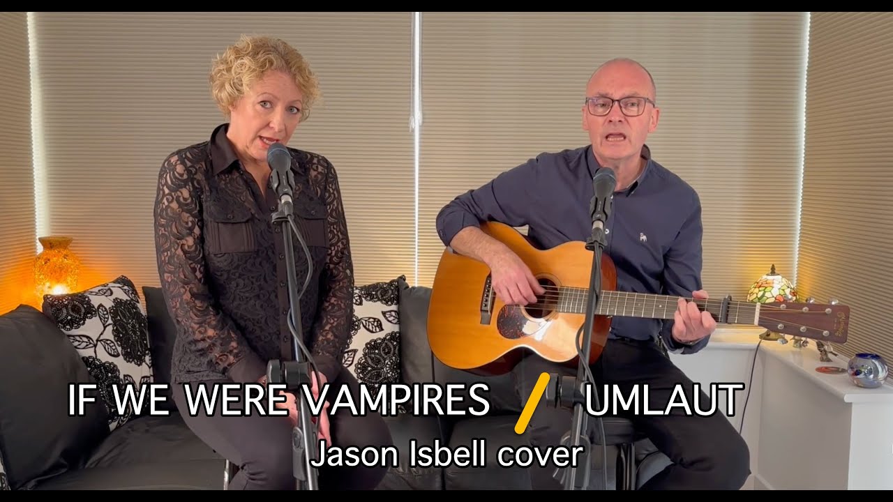 If We Were Vampires by Umlaut (Jason Isbell cover) - YouTube