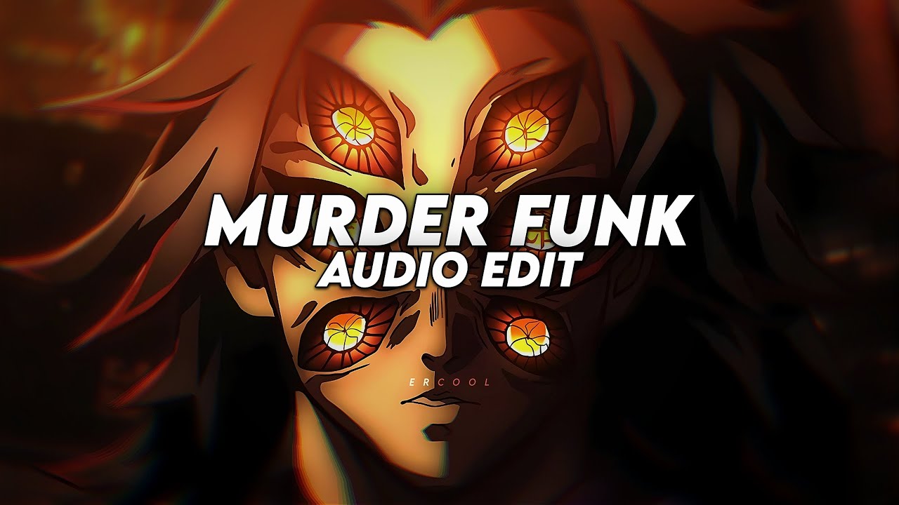 murder funk - kiraw 「 edit audio 」 - YouTube