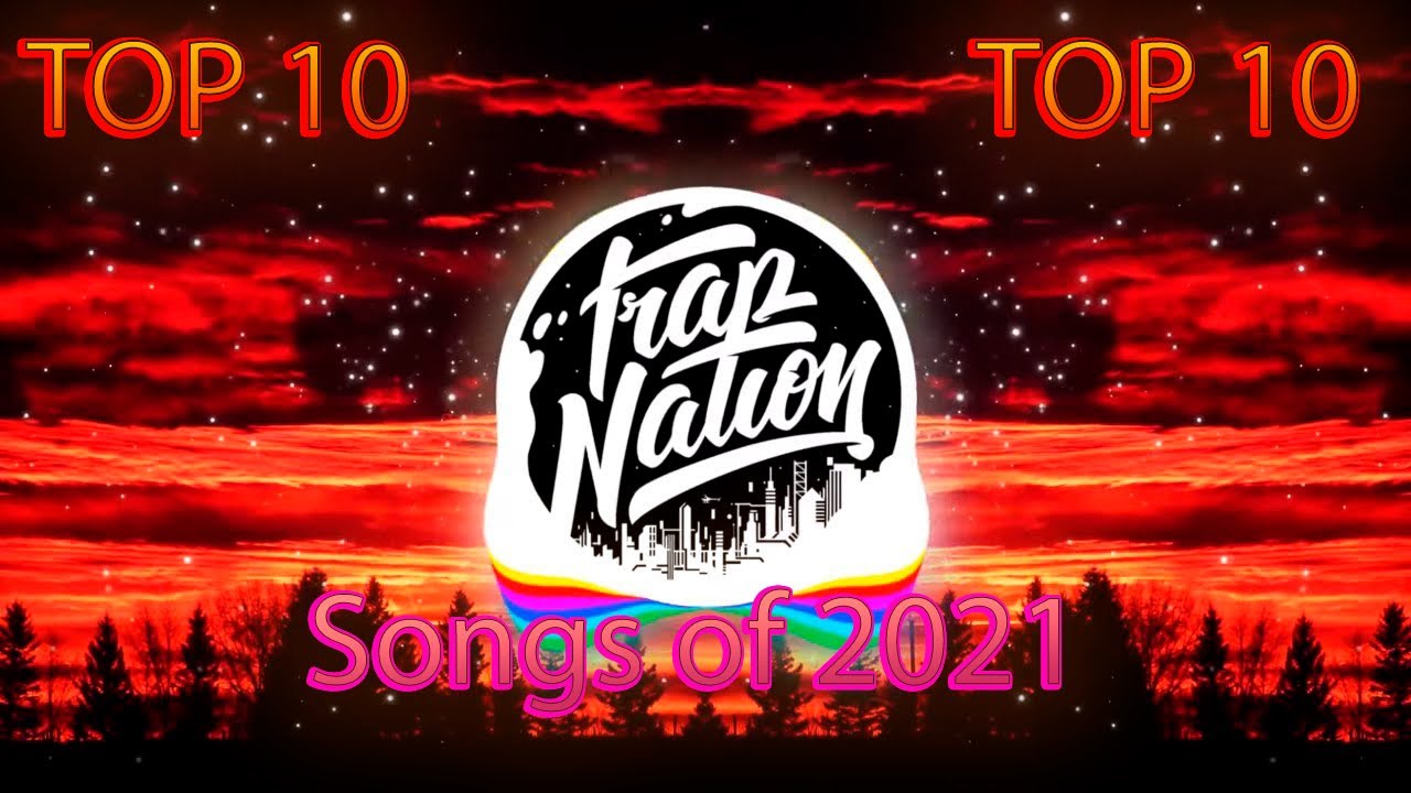 Top 10 Trap Nation - Songs of 2021 - YouTube