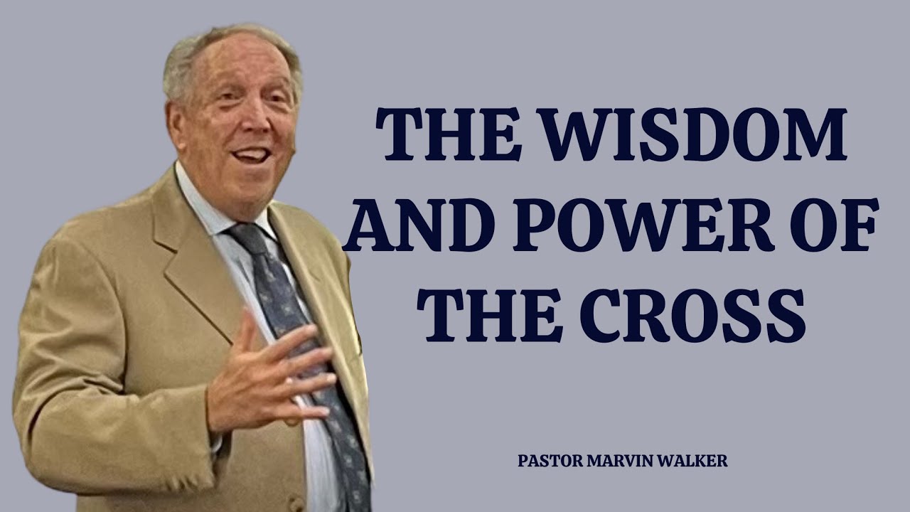 Marvin Walker - The Wisdom and Power of the Cross - YouTube