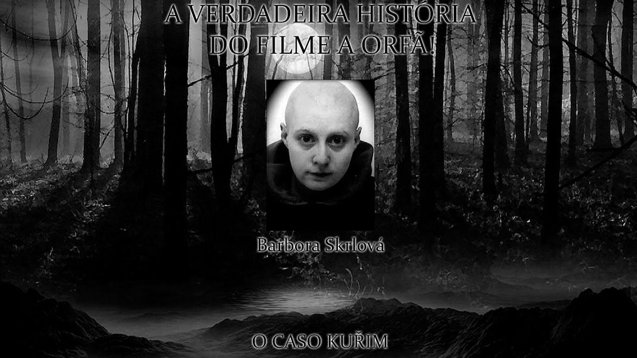 CASO KURIM ( A VERDADEIRA HISTORIA SOBRE O FILME A ORFÃ ) - YouTube