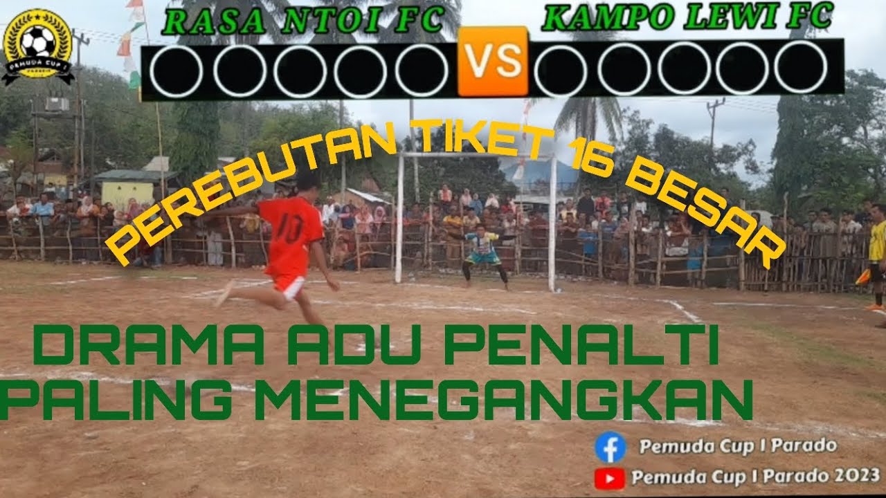 ADU PENALTI 》PUTARAN KE TIGA‼️RASA NTOI FC vs KAMPO LEWI FC - YouTube