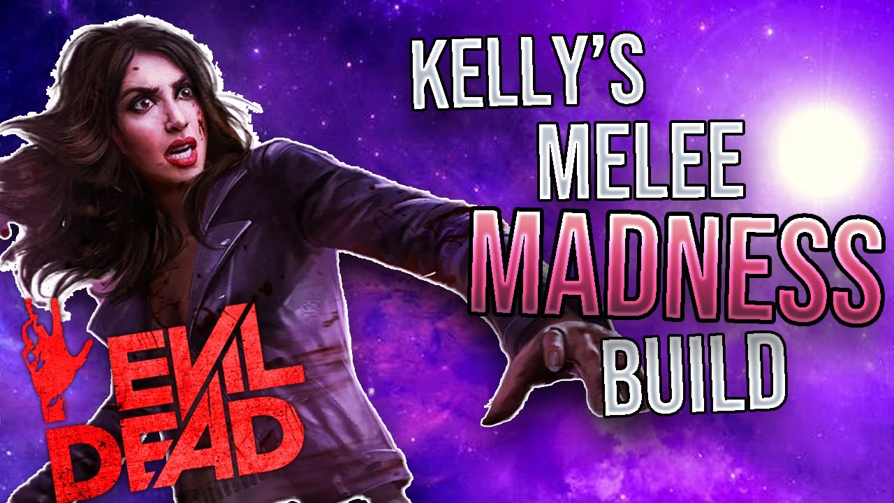 THIS KELLY BUILD IS MADNESS ll Evil Dead The Game - YouTube