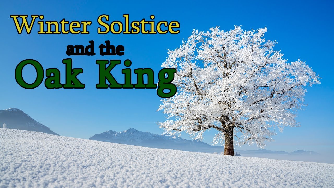 The Winter Solstice & The Oak King - YouTube