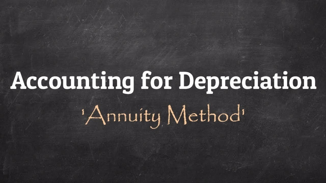 Annuity Method of Depreciation [For B.Com/M.Com/CA/CS/CMA] - YouTube