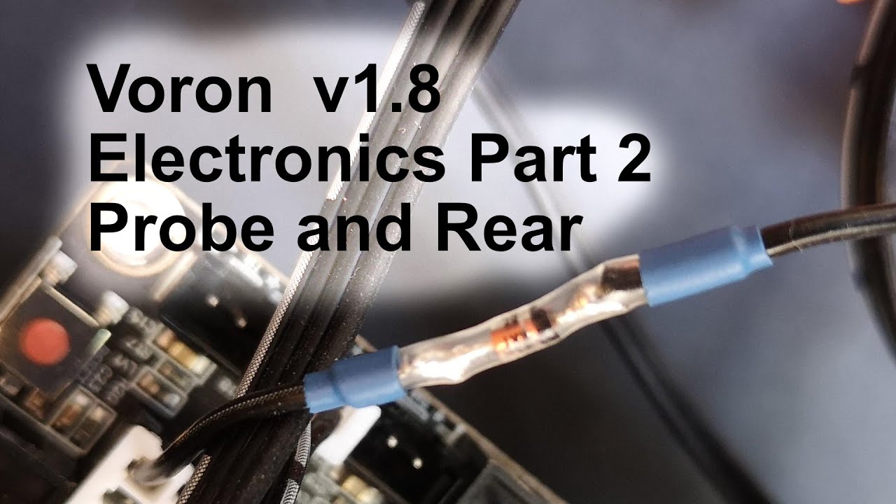 Voron 1.8 Electronics part two (probe) - YouTube