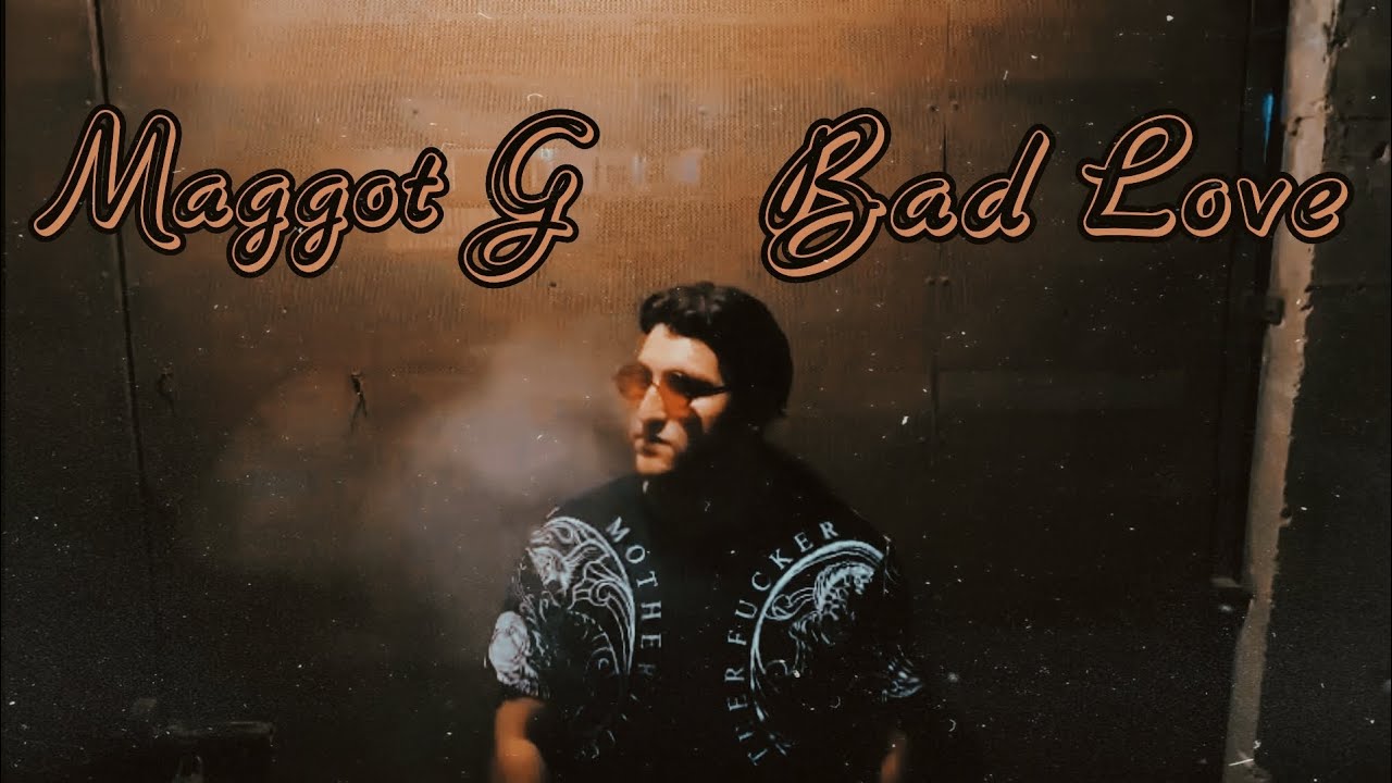Maggot G - Bad Love (Video) (Prod. Angel Varez) - YouTube