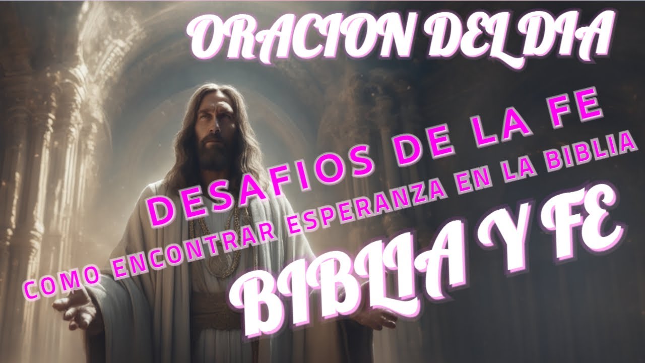 ORACION DEL DIA Biblia y Fe. ️ Lecciones para HOY. FE en accion ...