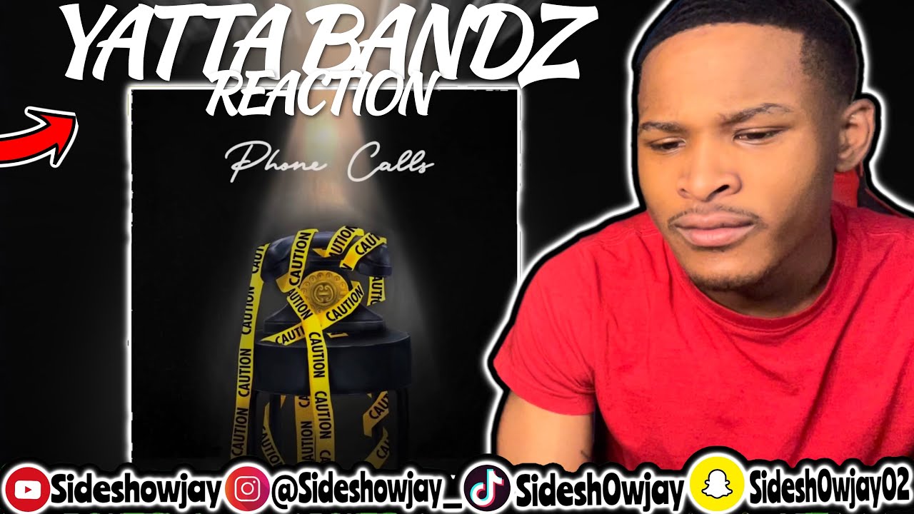 I FEEL YOU BRO😔 Yatta Bandz “Phone Calls” REACTION! - YouTube