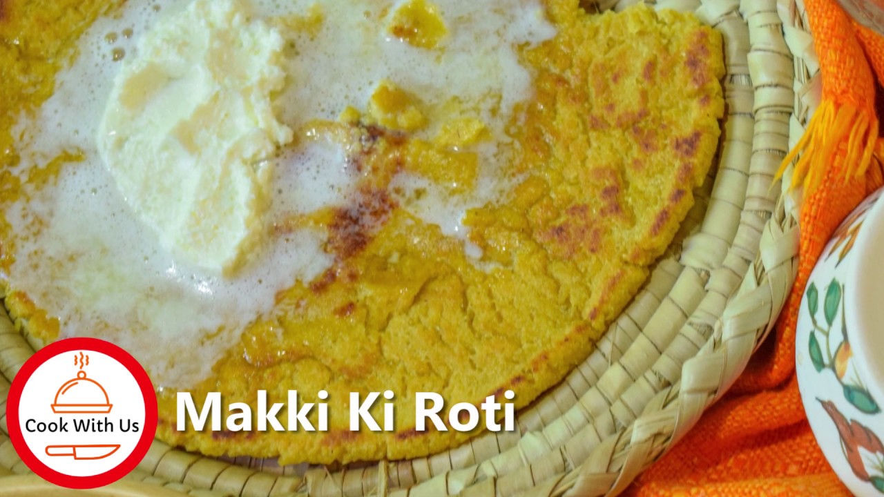 Easiest Way to make Makki ki Roti | مکئی کی روٹی | Cook With Us - YouTube