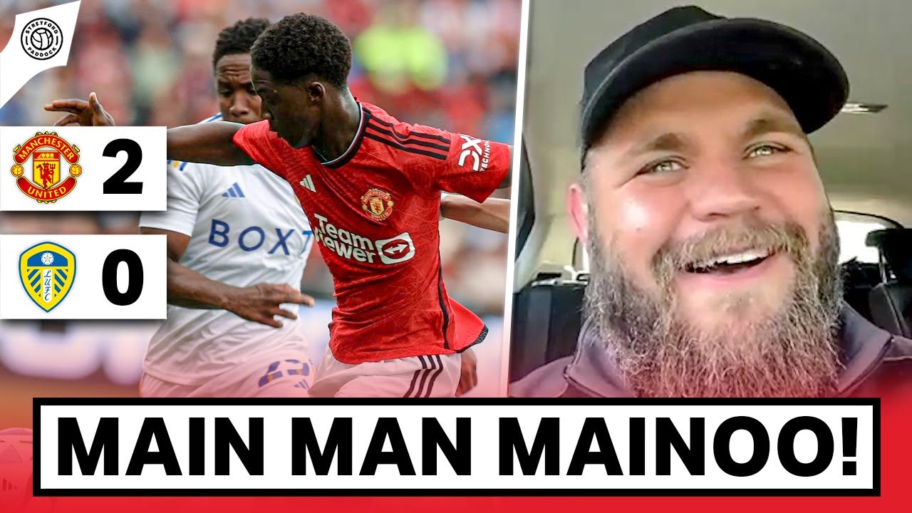 Kobbie Mainoo Was MINT | Stephen Howson Review | United 2-0 Leeds | Pre ...