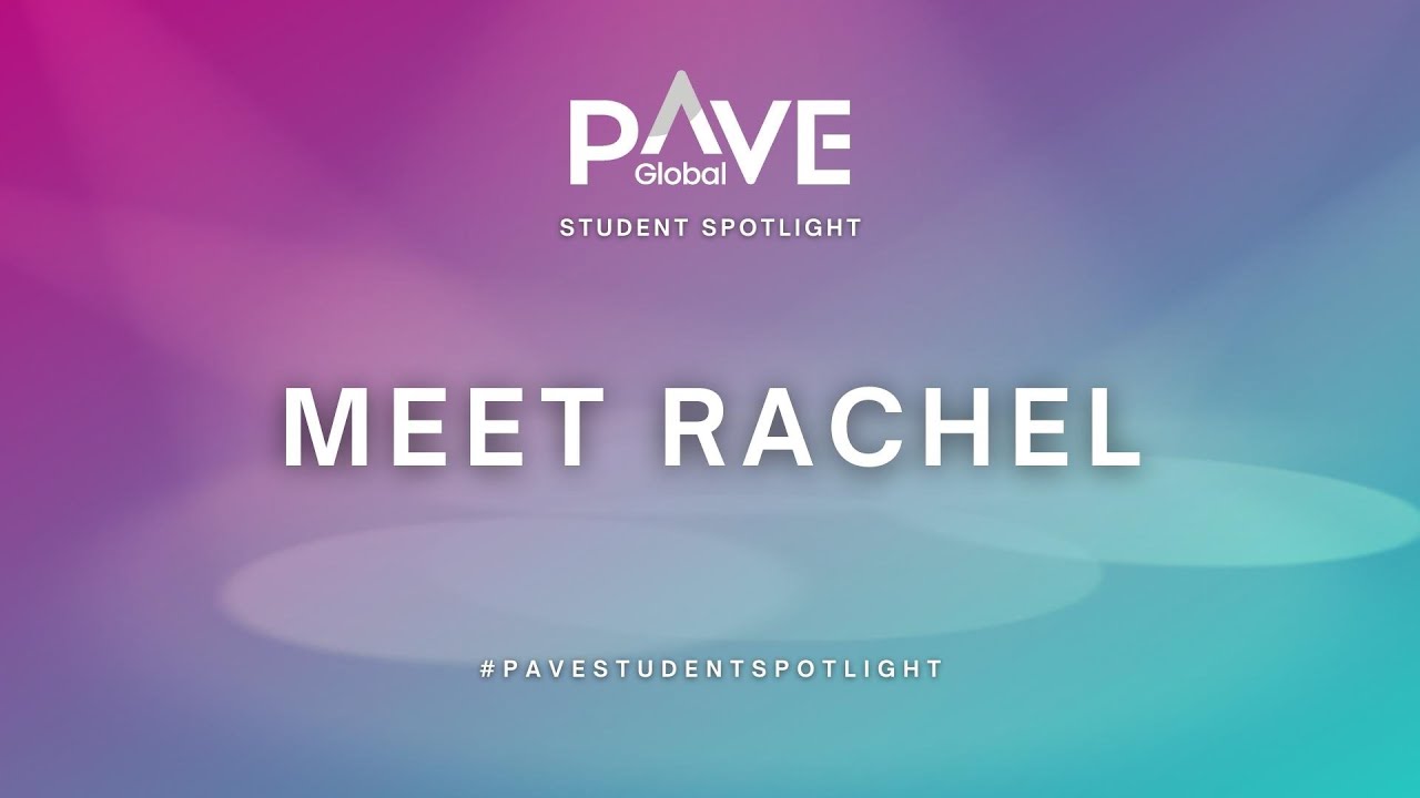 PAVE Student Spotlight - Meet Rachel Bruno - YouTube