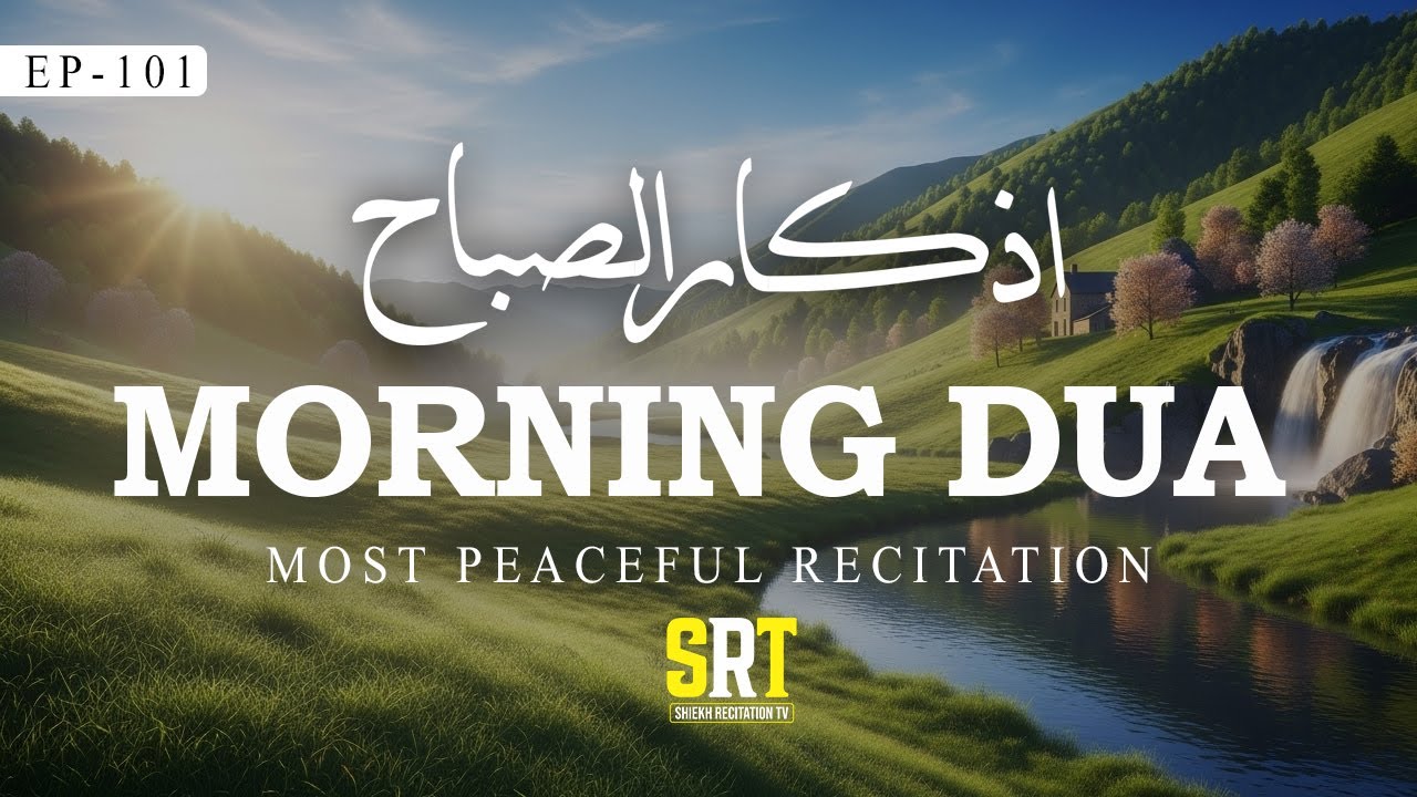 BEAUTIFUL MORNING DUA EP 101| For Protection| Blessings | Rizq | Tasbih ...