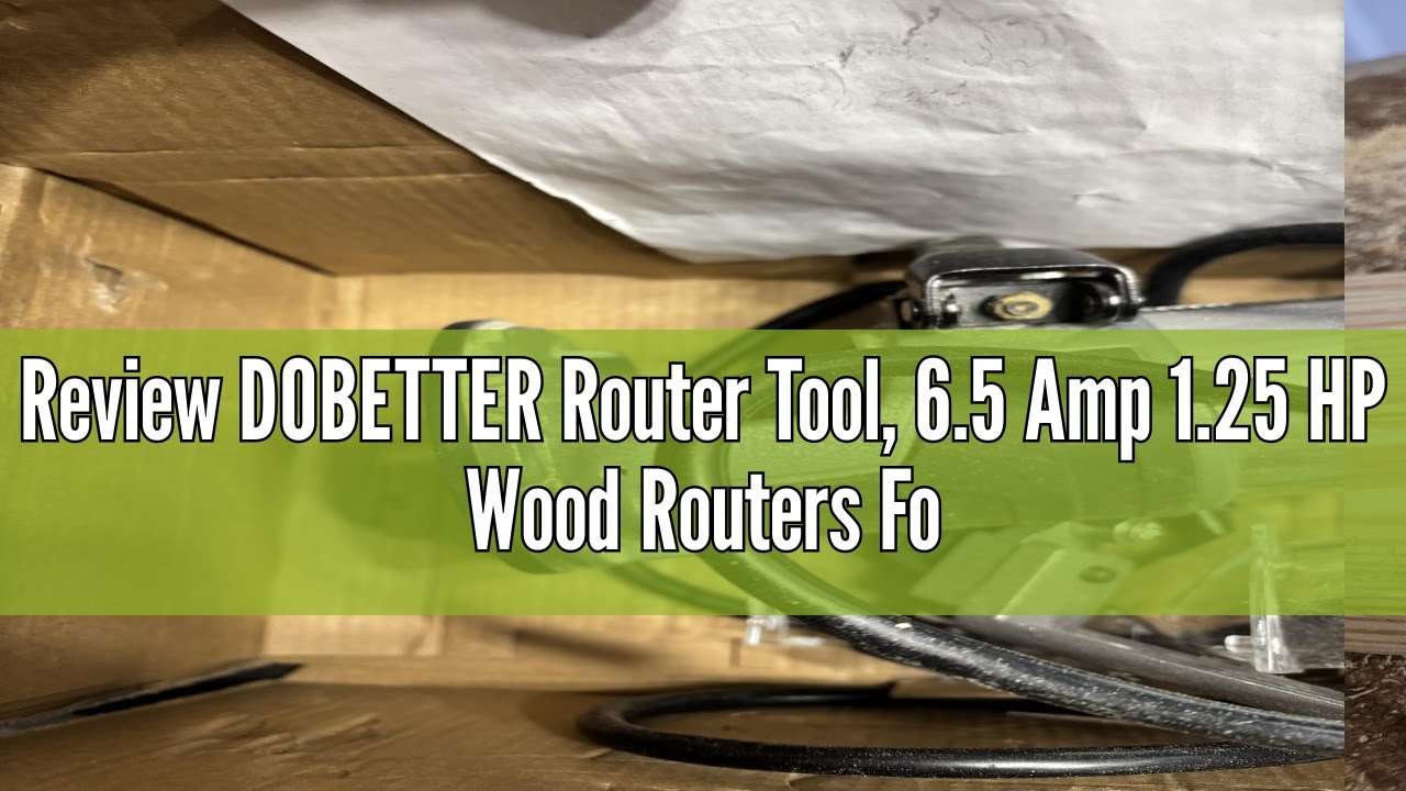 Review DOBETTER Router Tool, 6.5 Amp 1.25 HP Wood Routers For ...