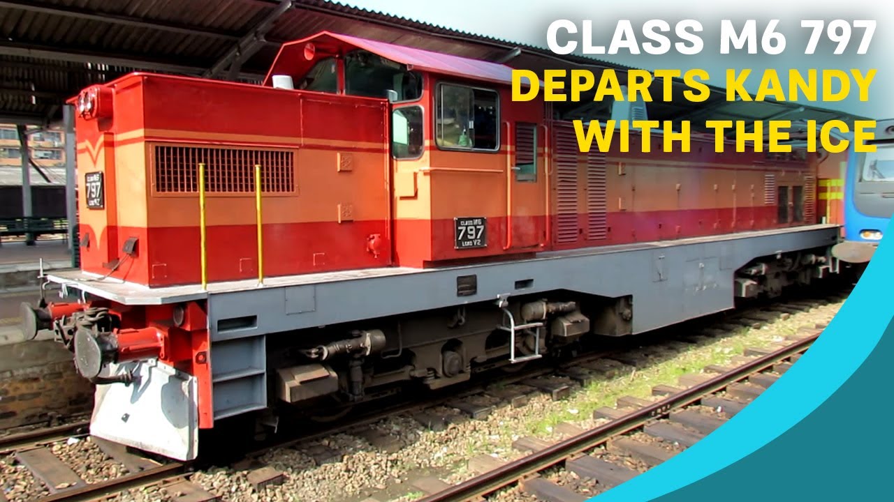 Class M6 action. Class M6 797 departs Kandy with the ICE to Colombo ...