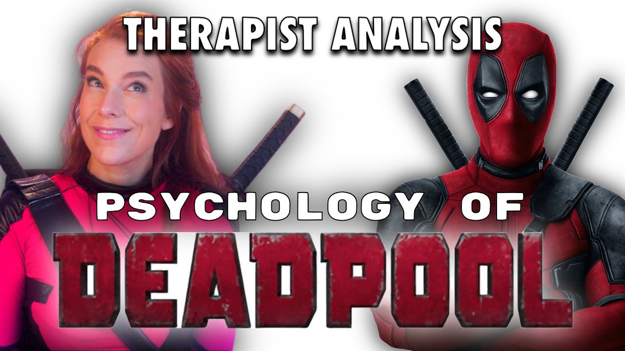 Therapist Analysis of Deadpool: Do You Share The Same Traits? - YouTube